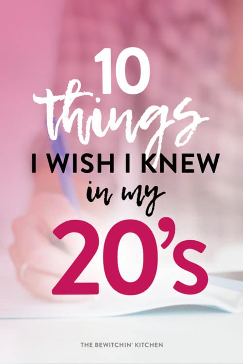 10 Things I've Learned In My 20's | The Bewitchin' Kitchen 10 Things I've Learned In My 20's | The Bewitchin' Kitchen